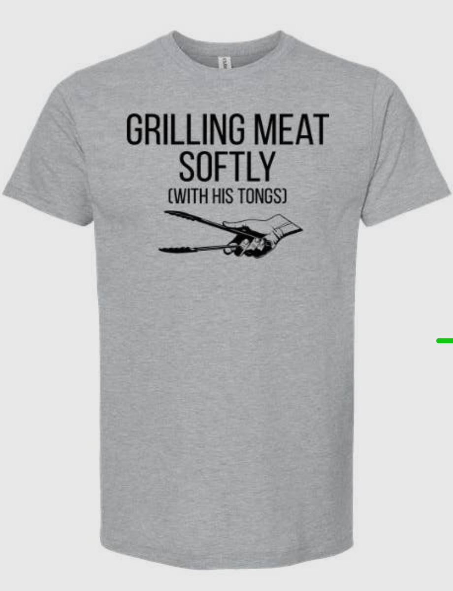 GRILLING MEAT SOFTLY WITH HIS TONGS T-SHIRT – DKHANDMADE